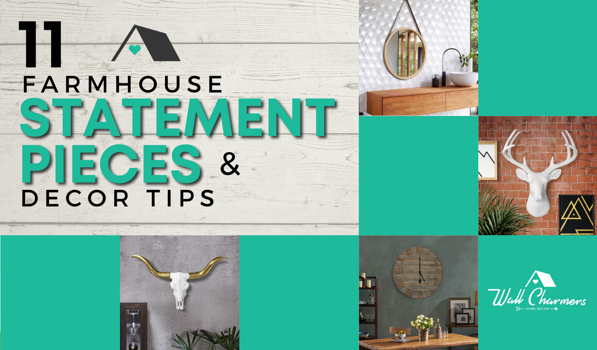 11 Farmhouse Statement Pieces & Decor Tips – Wall Charmers